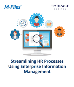 Embrace Digital – Streamlining HR Processes using enterprise information management